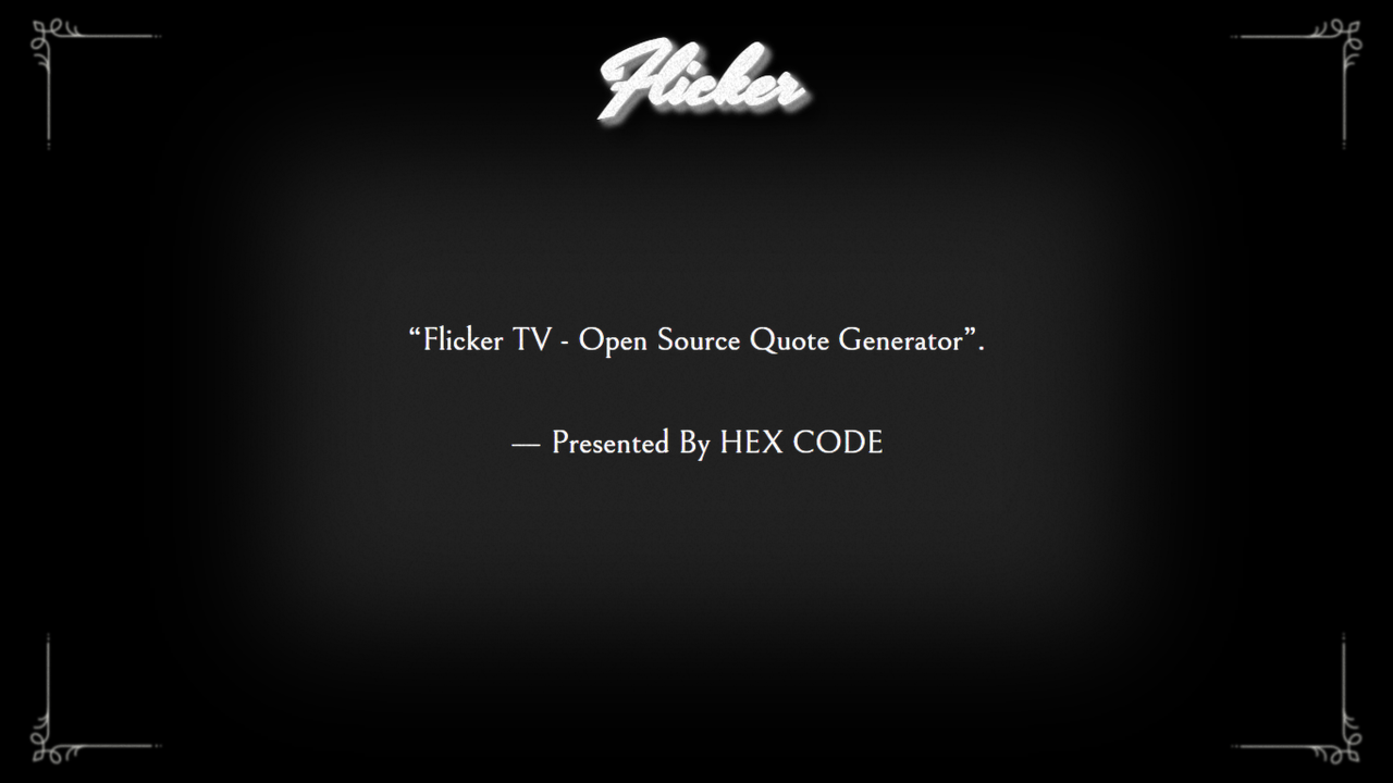 GitHub - thehexcodehq/flicker-tv: Flicker TV is an open source quote ...