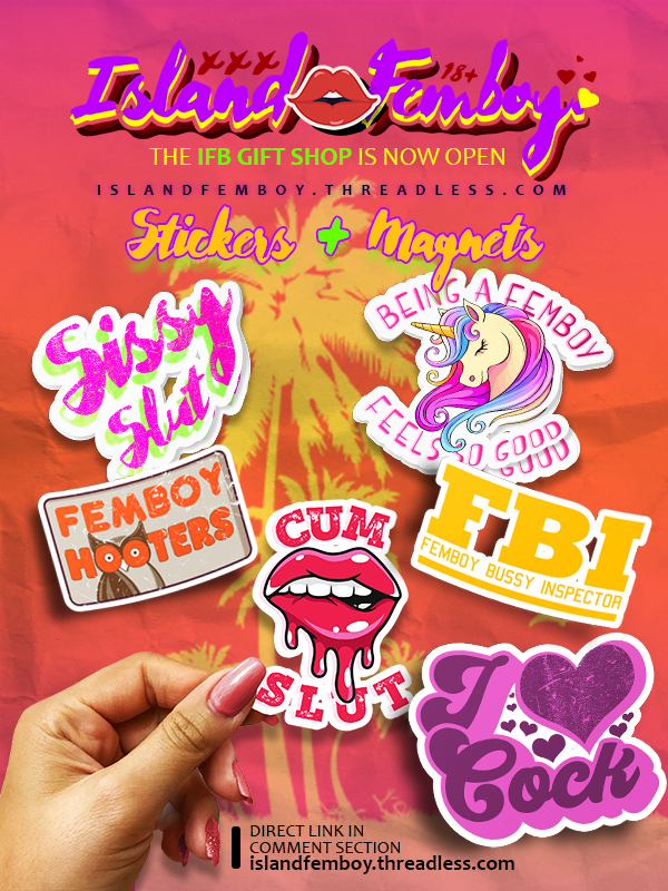 📢📢📢 VISIT THE IFB 🎁GIFT SHOP🎁 :: STICKERS + MAGNETS : r/ISLANDFEMBOY