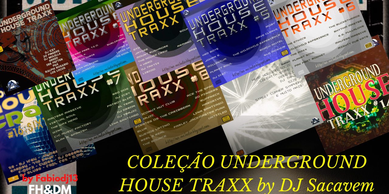 09/01/2023 - COLEÇÃO UNDERGROUND HOUSE TRAXX Vol 01 ao 26 by DJ SACAVEM