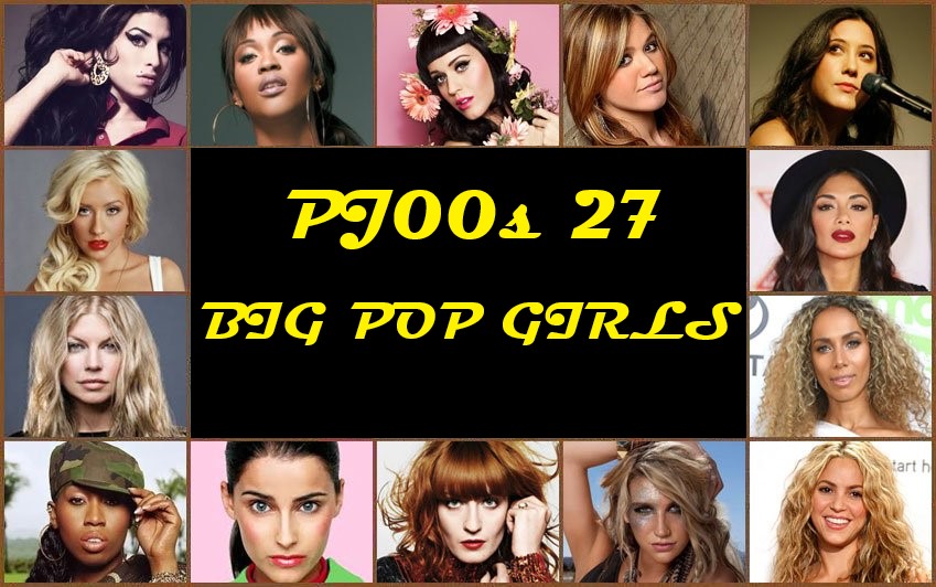PJ00s 27 : Big Pop Girls (MAIN CONTEST RESULTS) | The Popjustice Forum