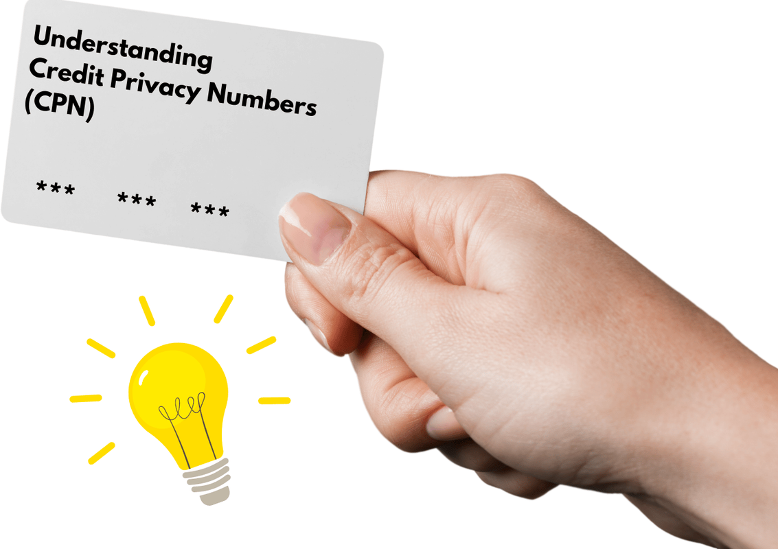 How Does a Credit Privacy Number (CPN) Work? What You Need to Know